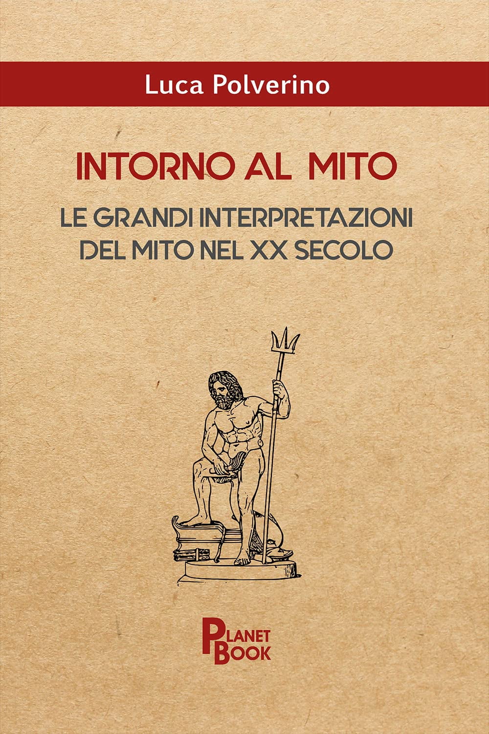 Luca Polverino Intorno al mito. Le grandi interpretazioni del mito nel ...