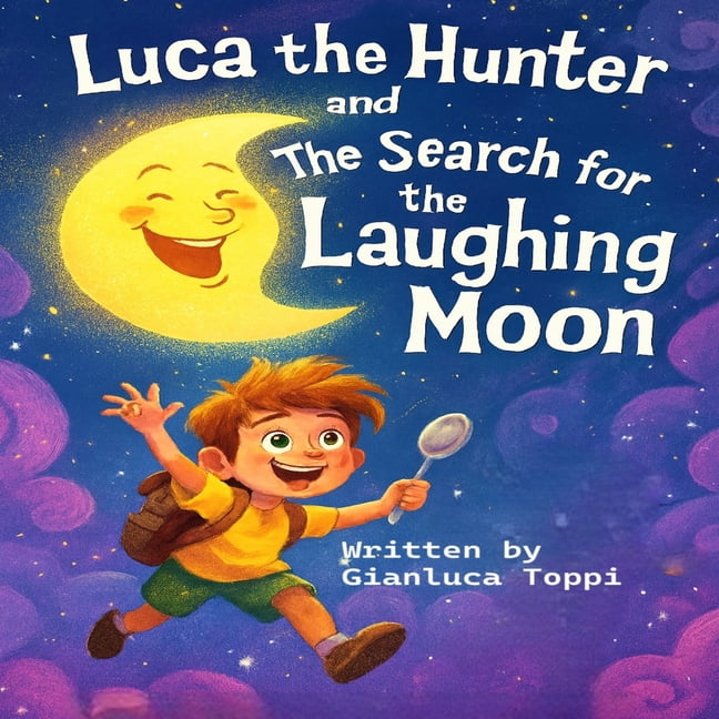 Luca the Hunter Luca the Hunter: The Search for the Laughing Moon: A ...