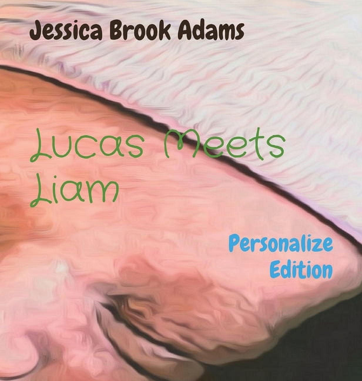 Lucas Meets Liam: Personalize Edition (Hardcover) - Walmart.com