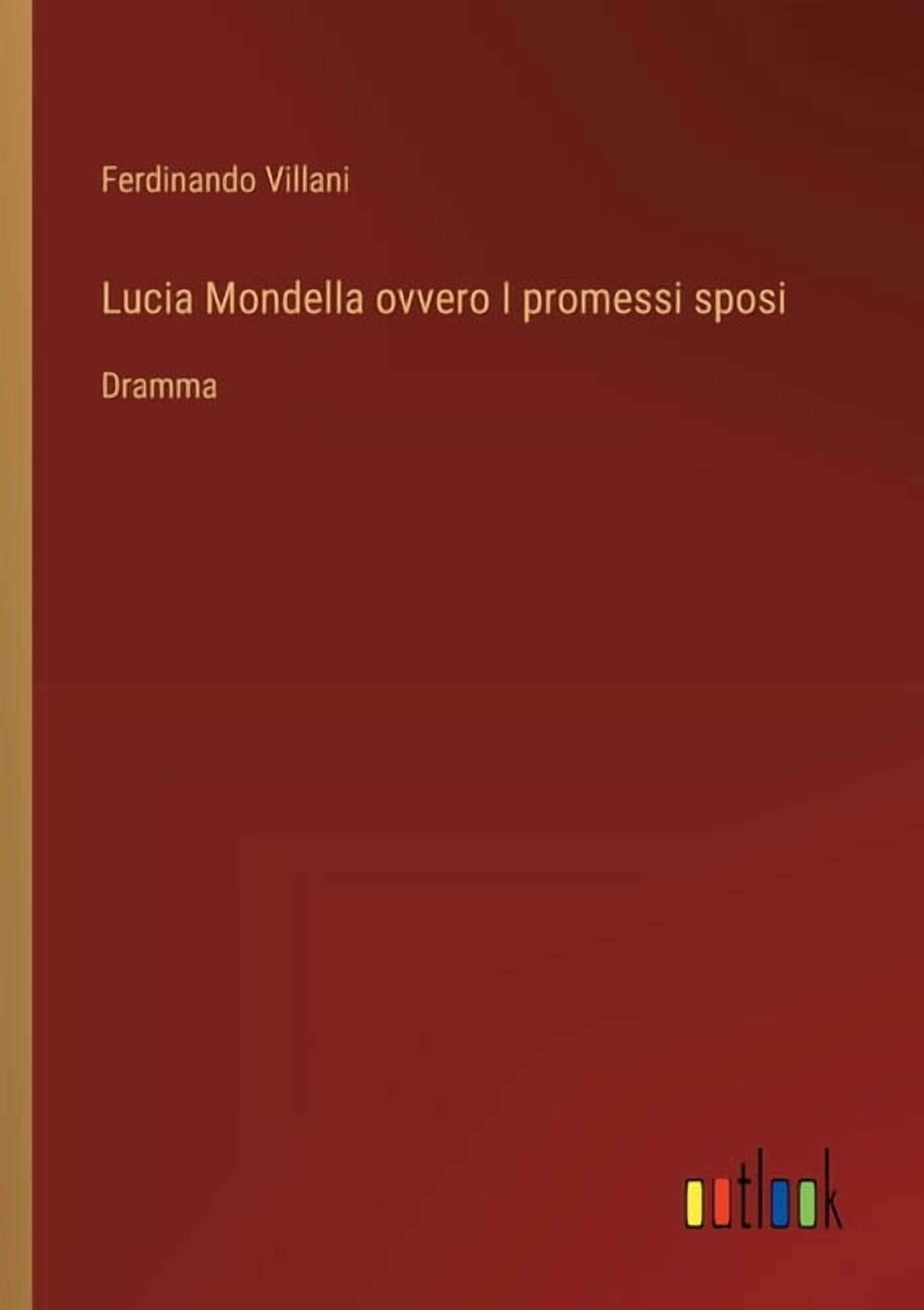 Lucia Mondella ovvero I promessi sposi: Dramma, (Paperback) - Walmart.com