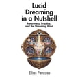 Lucid Dreaming in a Nutshell: Awareness, Practice, and the Dreaming ...