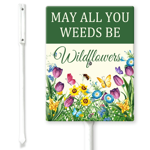 Lucidhisun May All Your Weeds Be Wildflowers Yard Sign with Stakes 7×8 ...