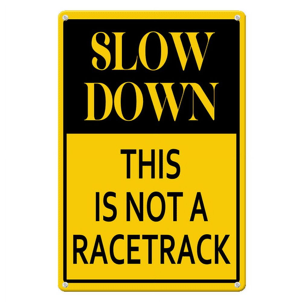 Lucidhisun Slow Down This is not a Racetrack Aluminium Sign 12×16inch ...