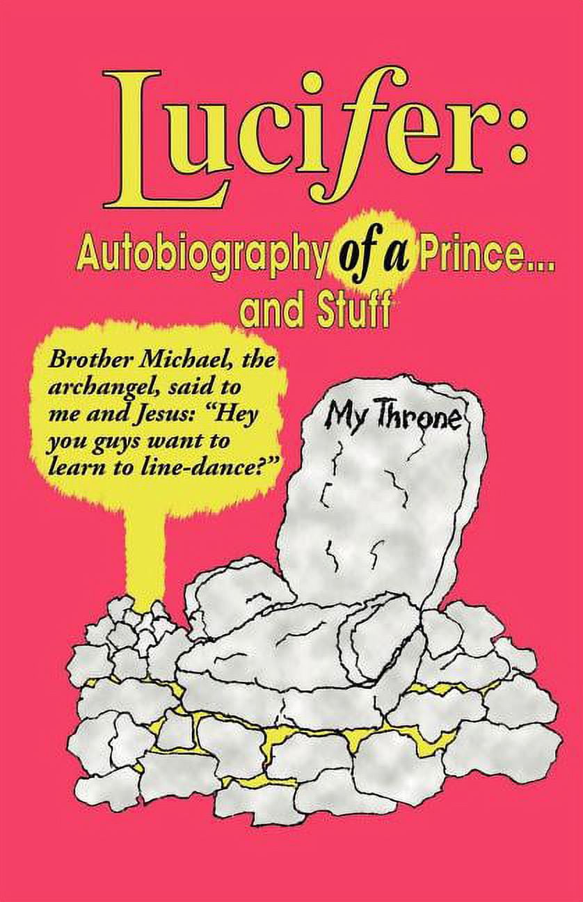 Lucifer : Autobiography of a Prince...and Stuff - Walmart.com