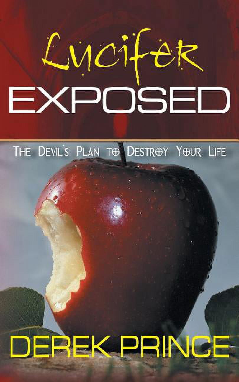 Lucifer Exposed: The Devil's Plan to Destroy your Life (Paperback ...