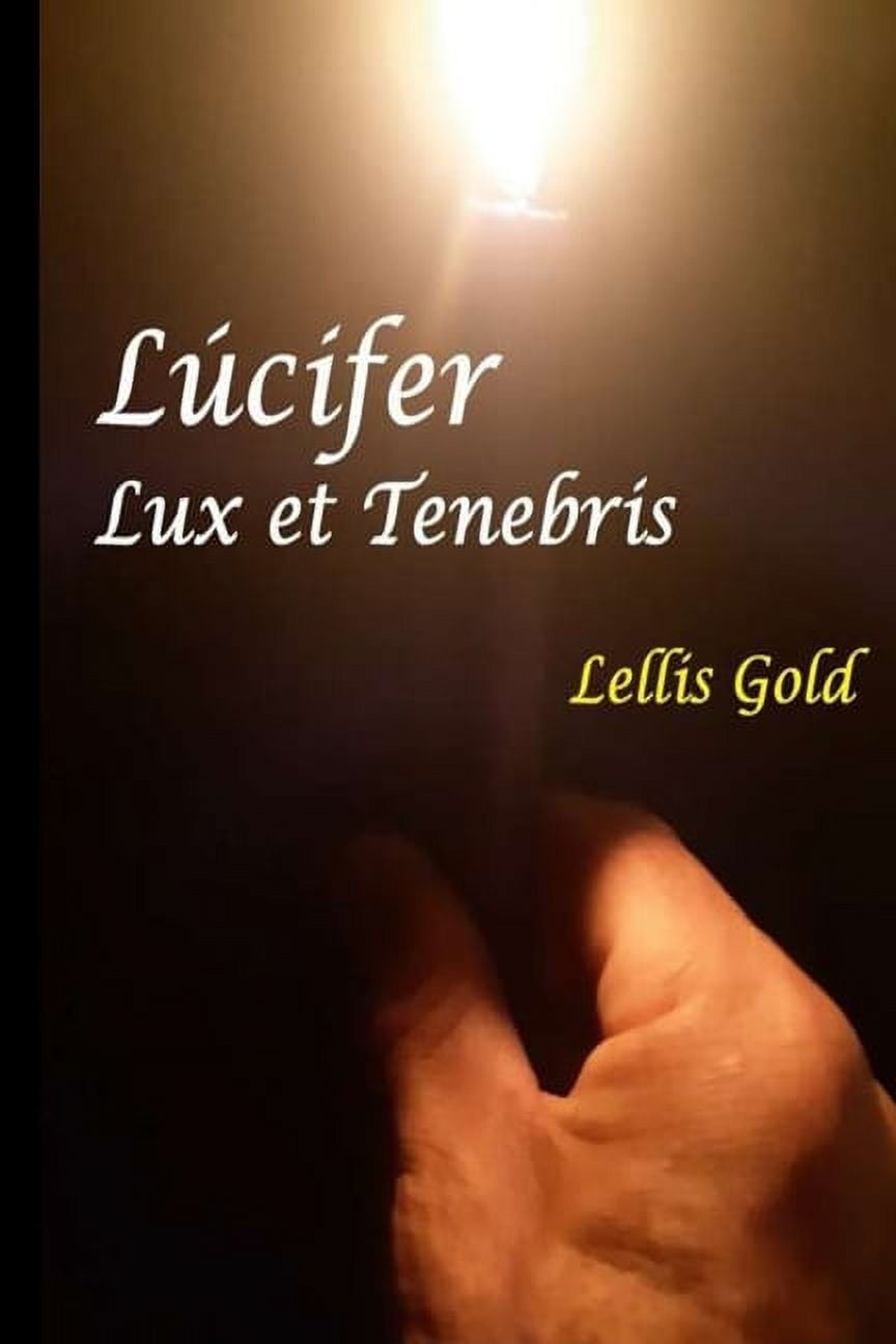 Lucifer Lux et Tenebris (Paperback) - Walmart.com