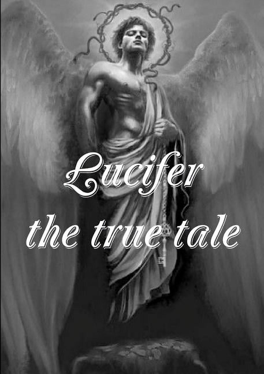 Lucifer! the true tale of the devil's work on earth (Paperback ...