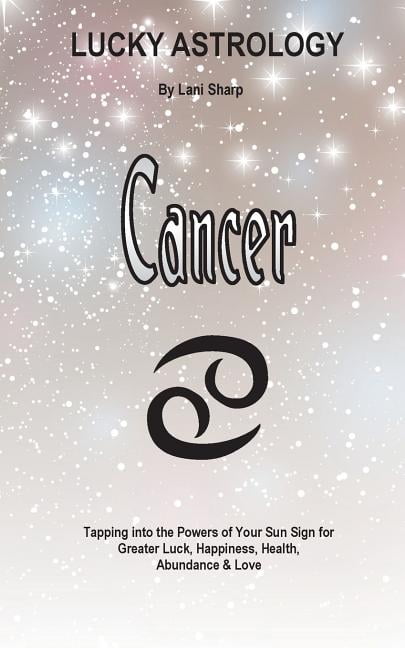 Lucky Astrology: Lucky Astrology - Cancer: Tapping into the Powers of ...