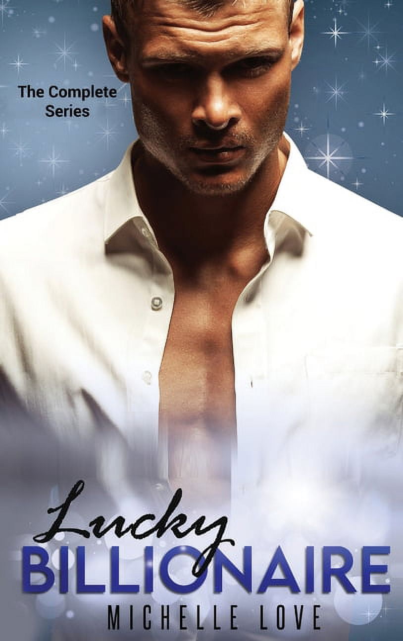 Lucky Billionaire Complete Series: An Alpha Billionaire Romance ...