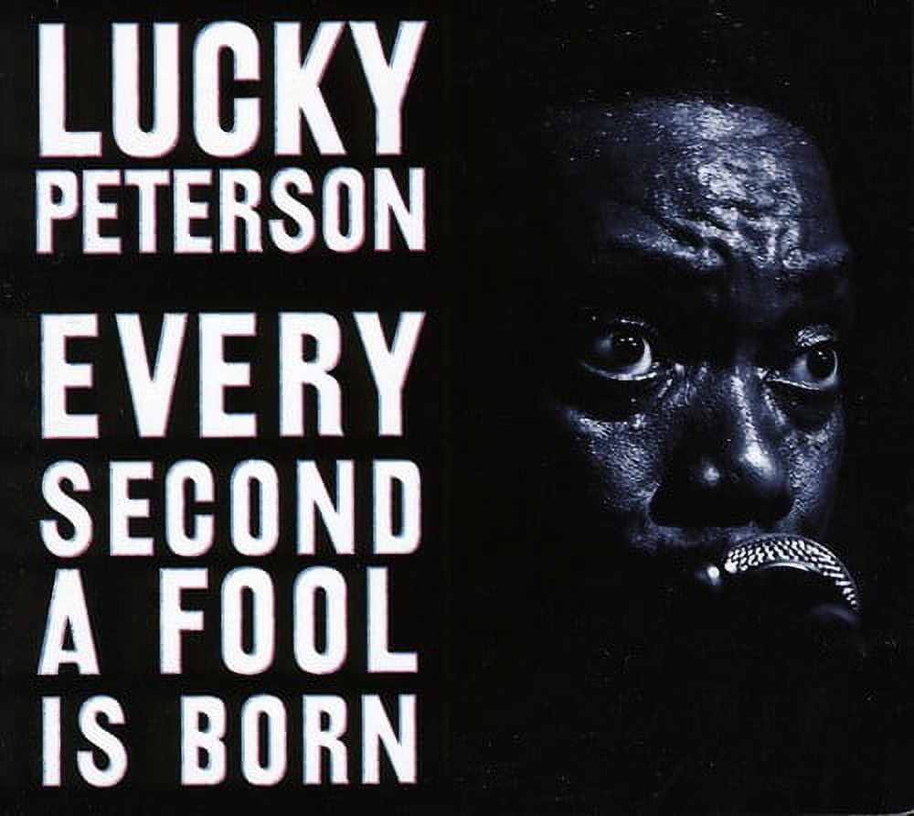 Lucky Peterson - Every Second a Fool Is Born - Music & Performance - CD ...