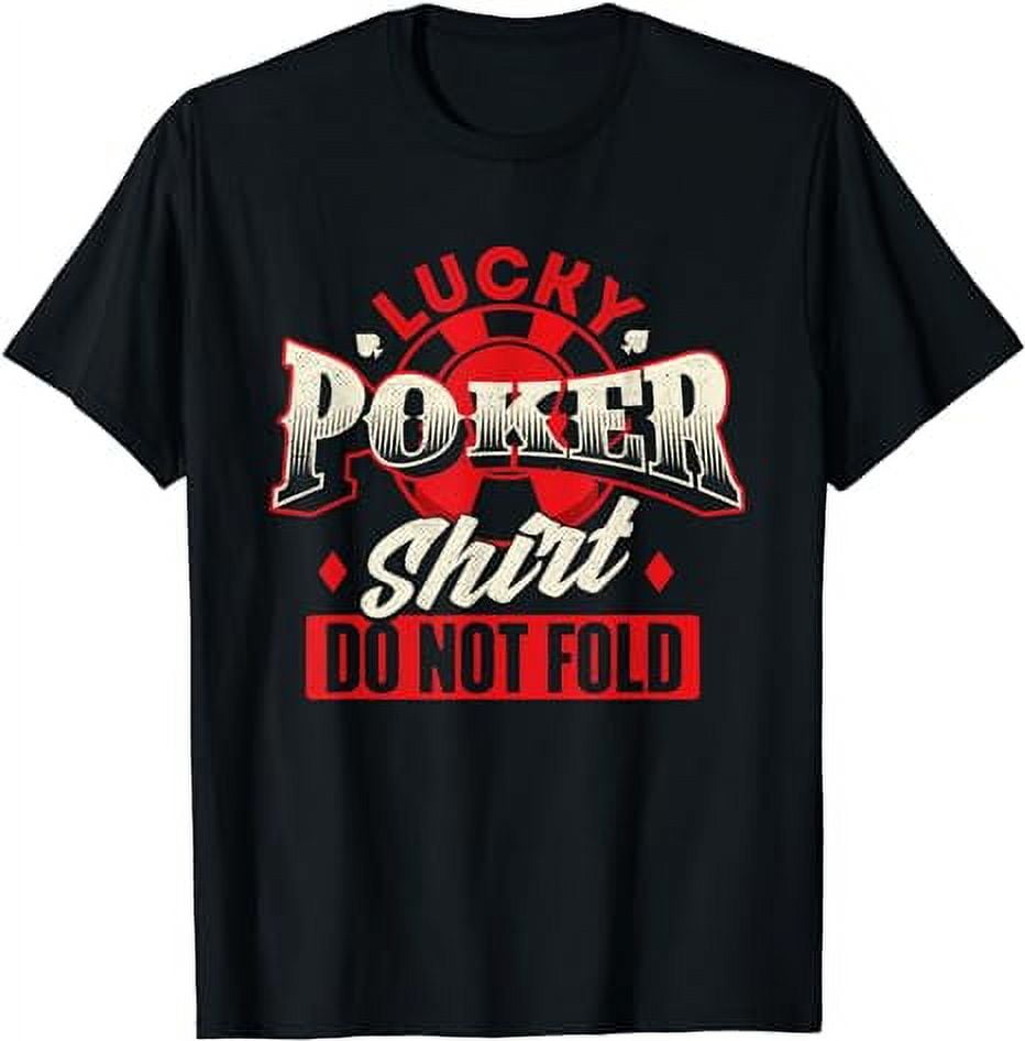 Lucky Poker Shirt Do Not Fold - Card Player Casino Gambler T-Shirt ...