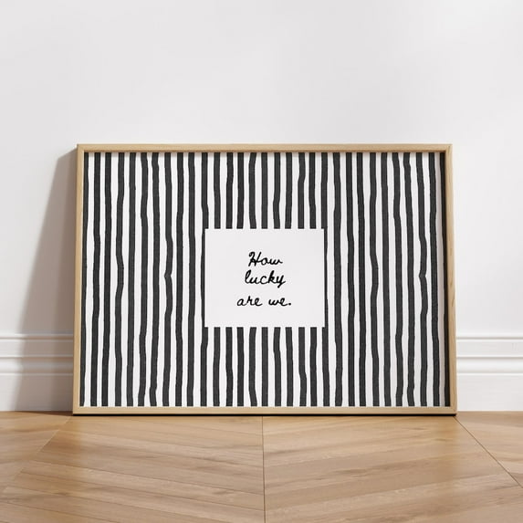 How Lucky Are We Print: Black Striped Quote Wall Art Print Positive ...