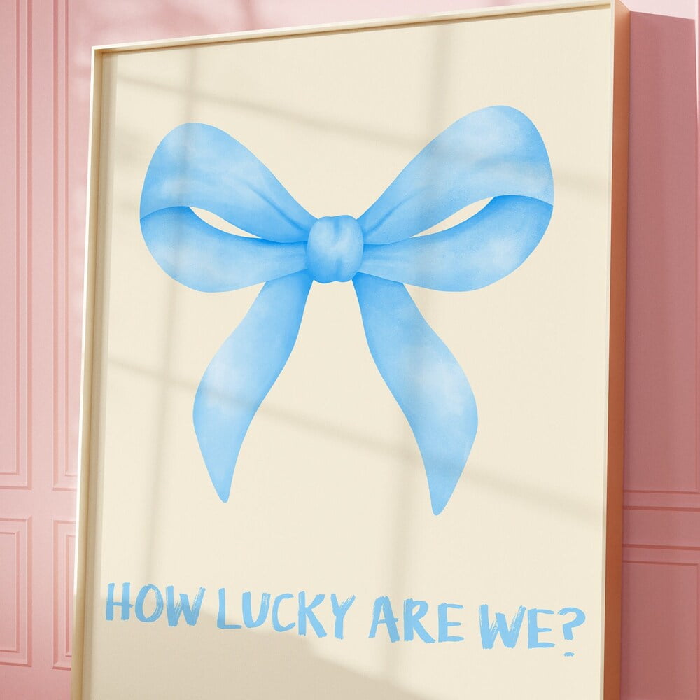 How Lucky Are We Print, Blue Floral Bow Poster, Trendy Wall Art, Pastel ...