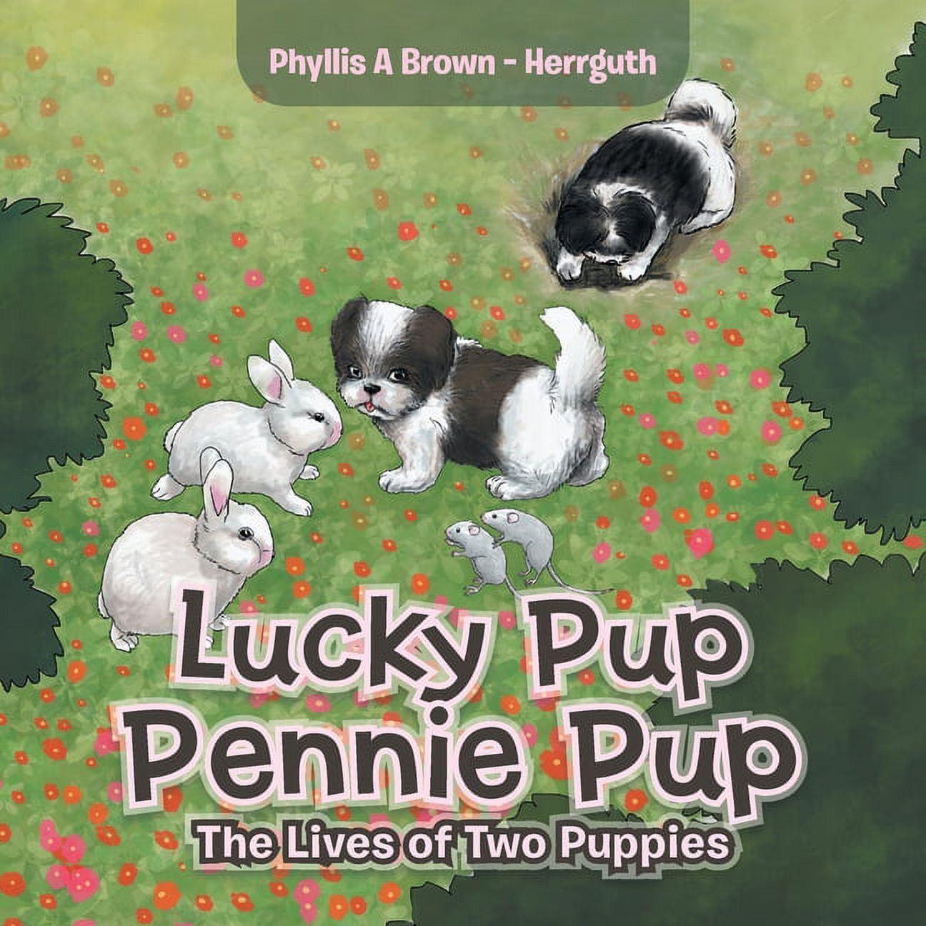 Lucky Pup Pennie Pup : The Lives of Two Puppies - Walmart.com
