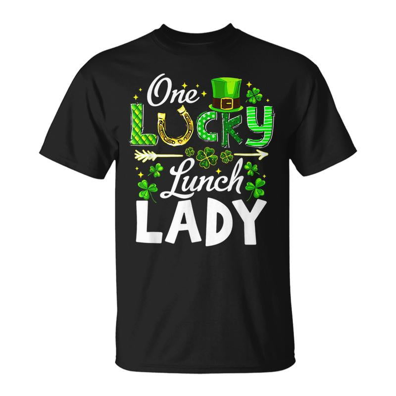 Lucky Shamrock One Lucky Lunch Lady St Patricks Day School TShirt ...