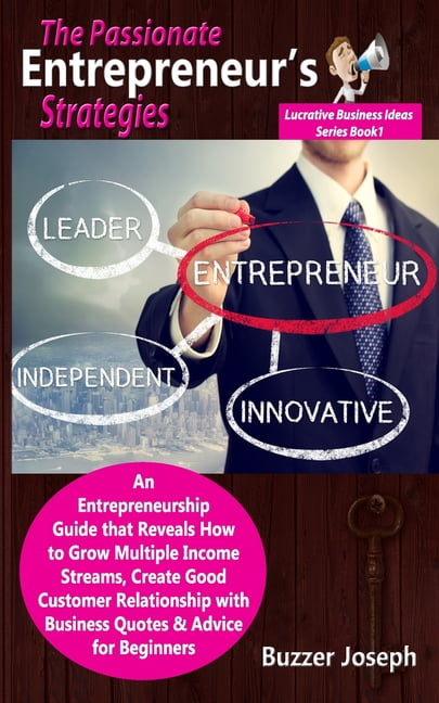 Lucrative Business Ideas Series Book: The Passionate Entrepreneur's ...
