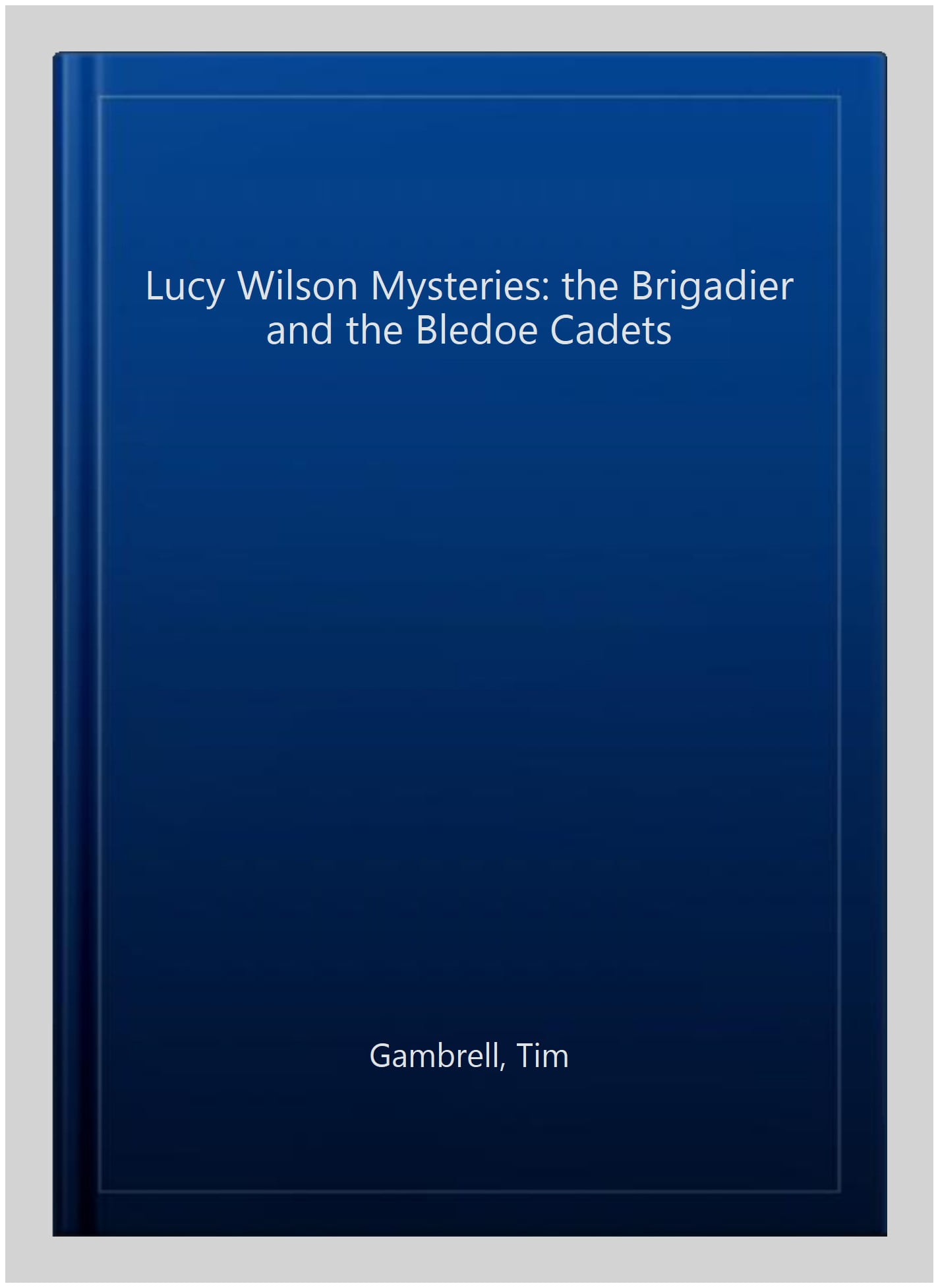Lucy Wilson Mysteries: the Brigadier and the Bledoe Cadets - Walmart.com