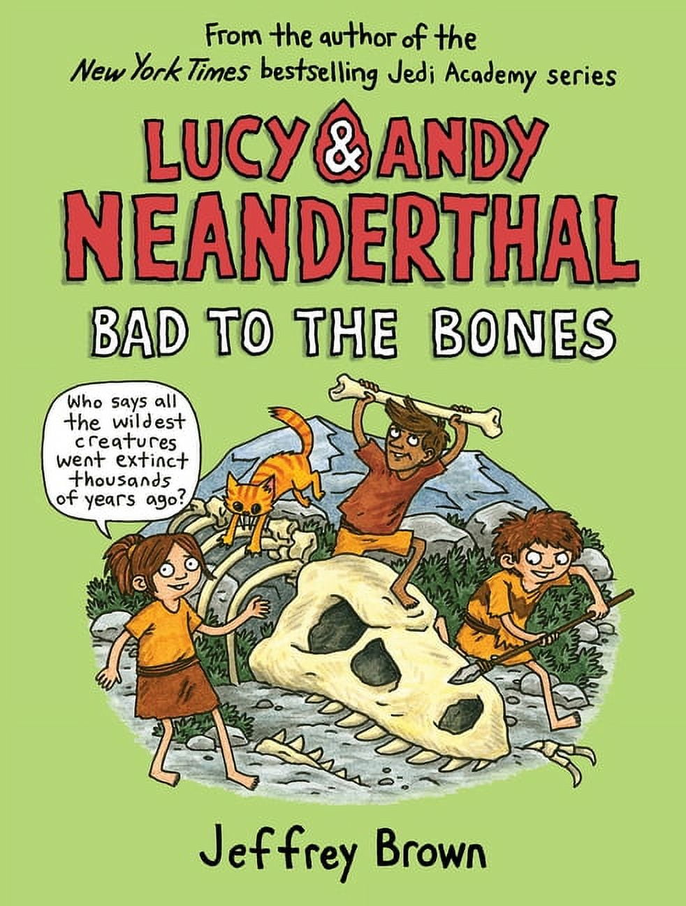 Lucy and Andy Neanderthal Lucy & Andy Neanderthal: Bad to the Bones ...