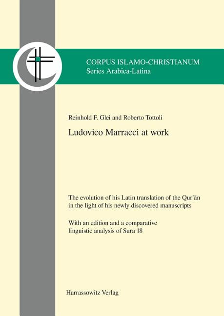 Corpus Islamo-Christianum. Arabica Latina: Ludovico Marracci at Work ...
