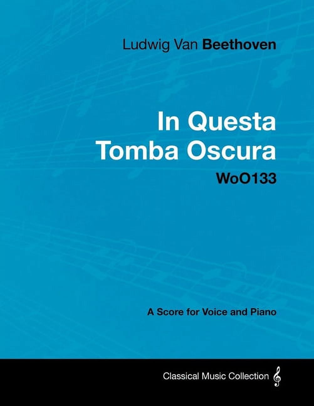 Ludwig Van Beethoven - In Questa Tomba Oscura - WoO 133 - A Score for ...