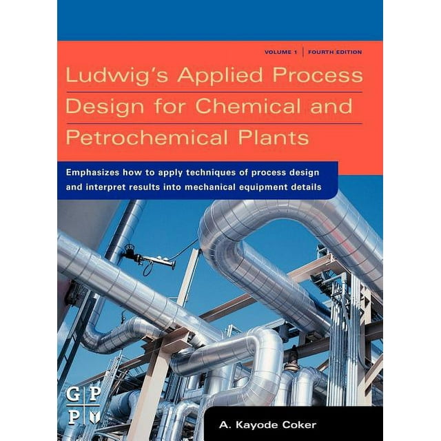 Ludwig's Applied Process Design for Chemical and Petrochemical Plants ...