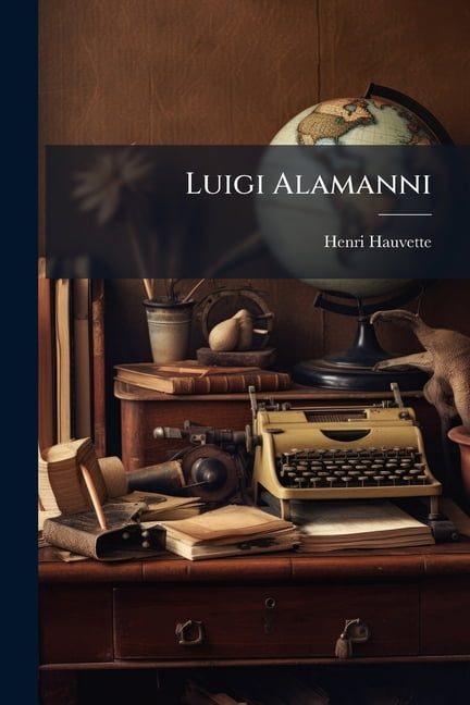 Luigi Alamanni Books - Walmart.com
