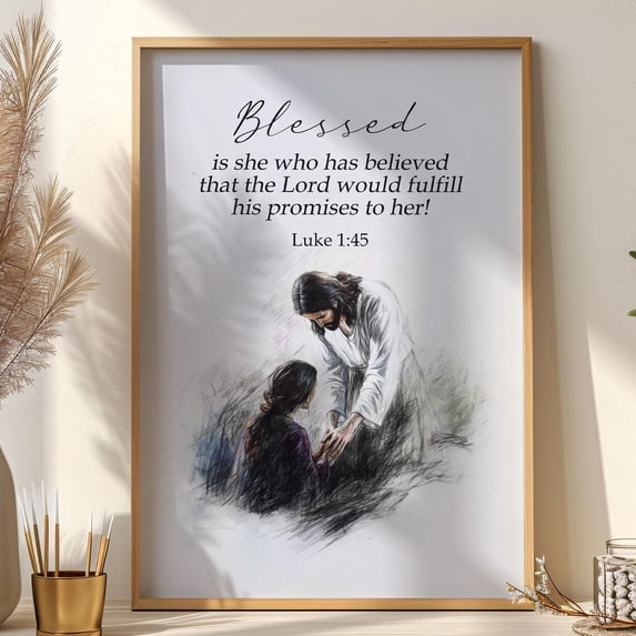 Luke 1:45 Blessed is She Who Has Believed Bible Verse Scripture Decor ...