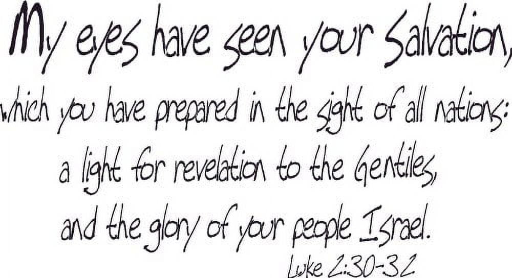 Luke 2:30-32, Vinyl Wall Art, My Eyes Seen Your Salvation Prepared ...