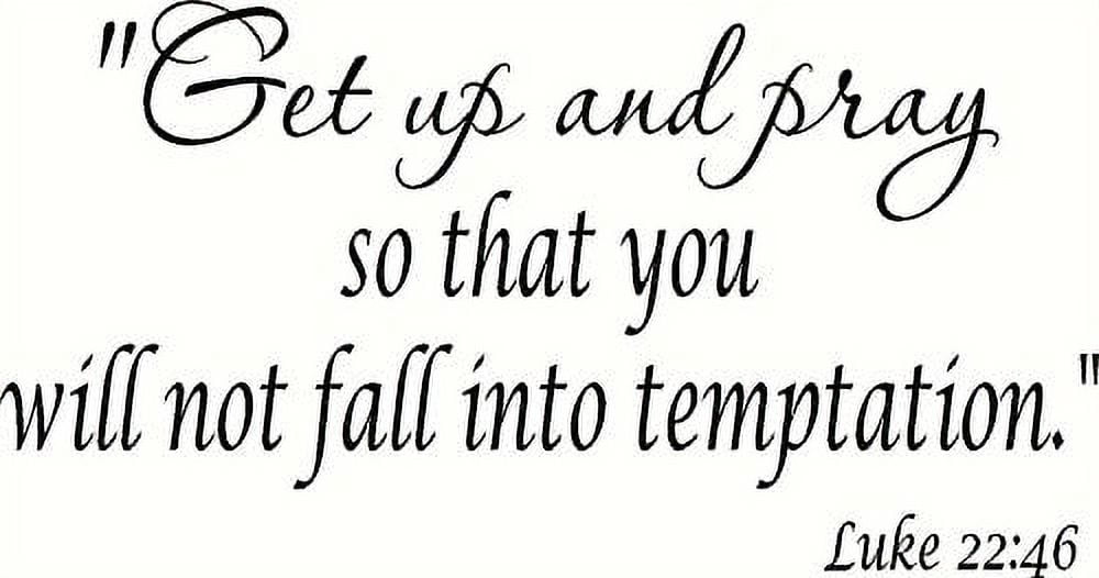 Luke 22:46, Vinyl Wall Art, Get up and Pray so That You Will Not Fall ...