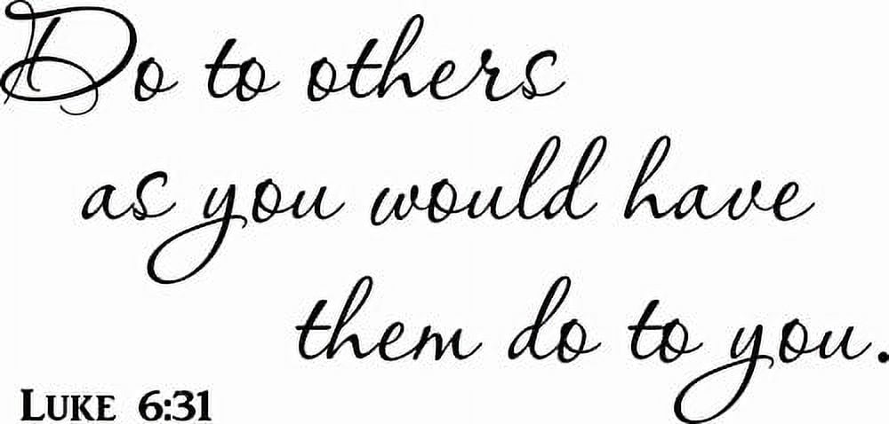 Luke 6:31 Do To Others As You Would Have Them Do To You .11 x 22 Bible ...