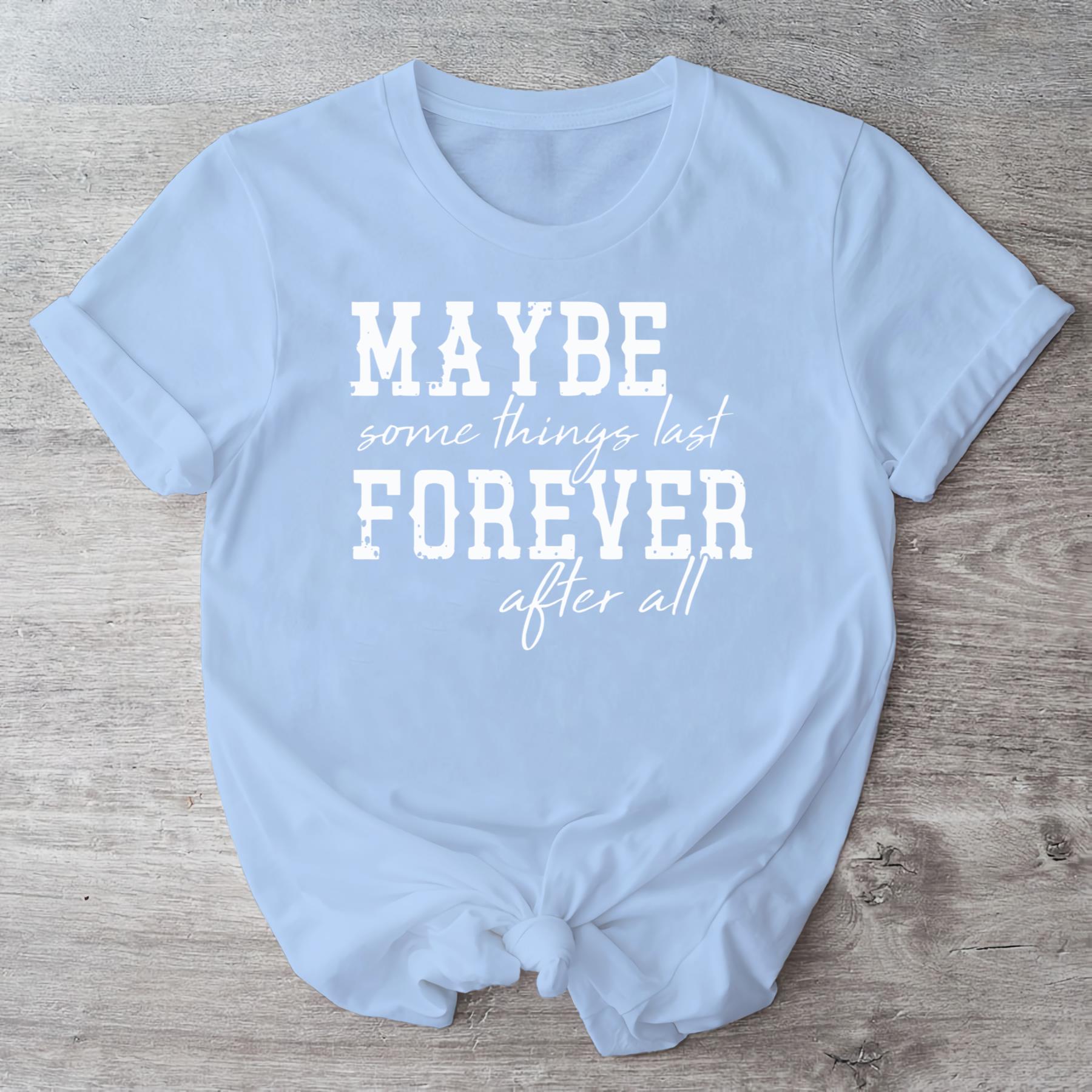 Luke Combs Shirt, Some Things Last Forever After All, Country Concert ...