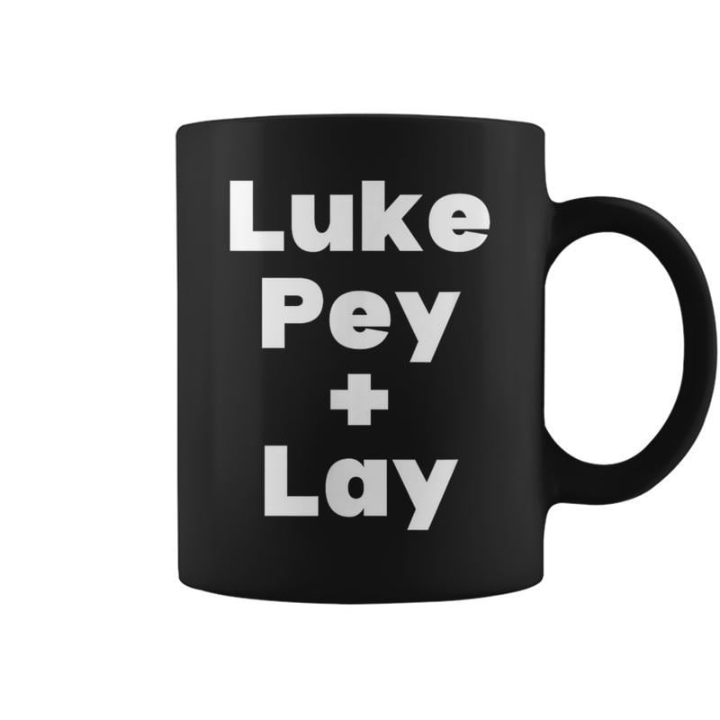 Luke Pey Lay Luke Pey And Lay Luke Pey Plus Lay Meme Coffee - Walmart.com
