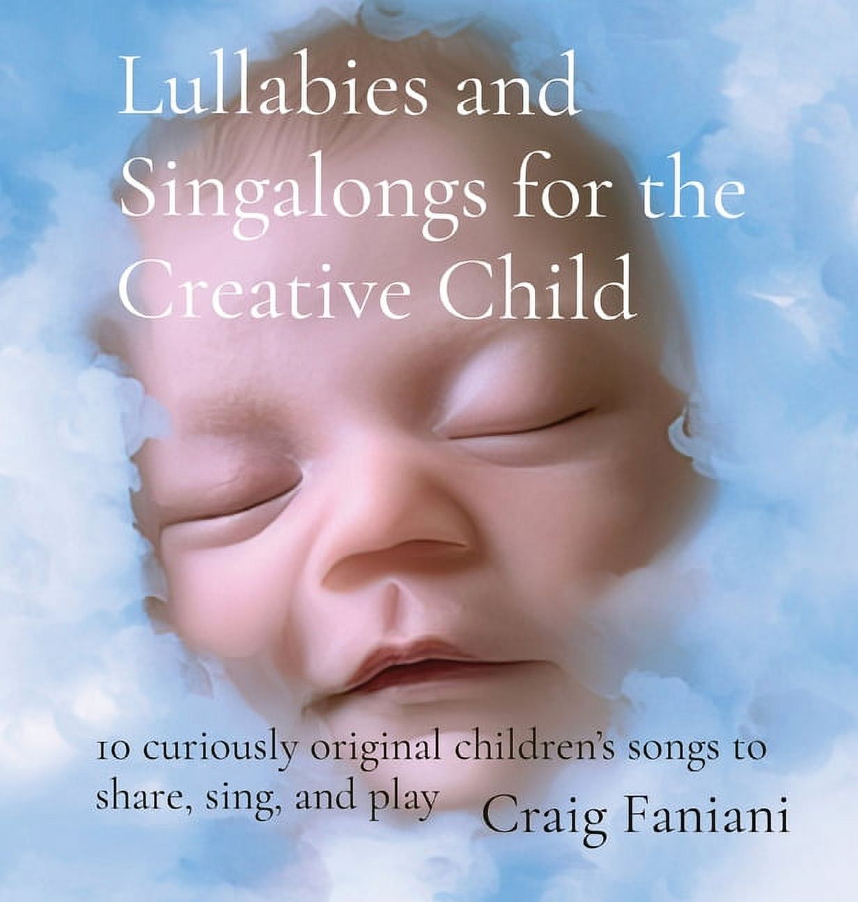 Lullabies and Singalongs for the Creative Child: 10 curiously original ...