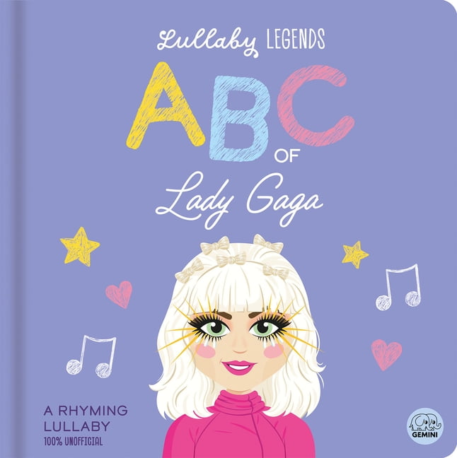 Lullaby Legends Lullaby Legends: ABC of Lady Gaga: A Rhyming Lullaby ...