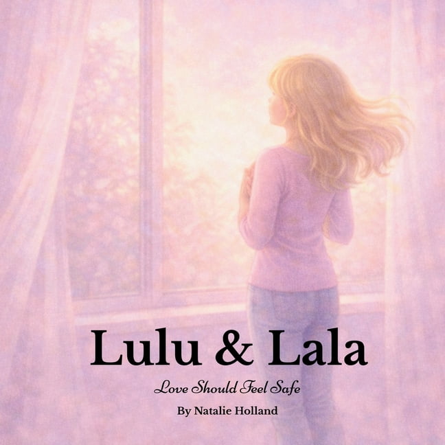 The Lulu & Lala Lulu & Lala: Love Should Feel Safe, (Paperback ...