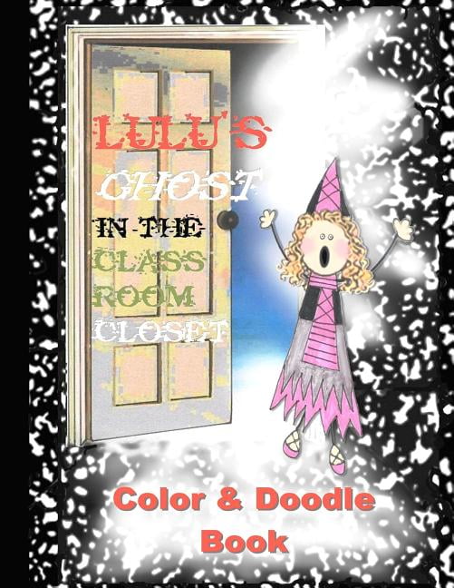 Lulu's Ghost in the Classroom Closet Color and Doodle Book - Walmart.com