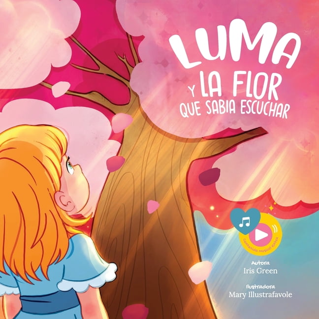 Luma y la flor que sabÃ­a escuchar, (Paperback) - Walmart.com