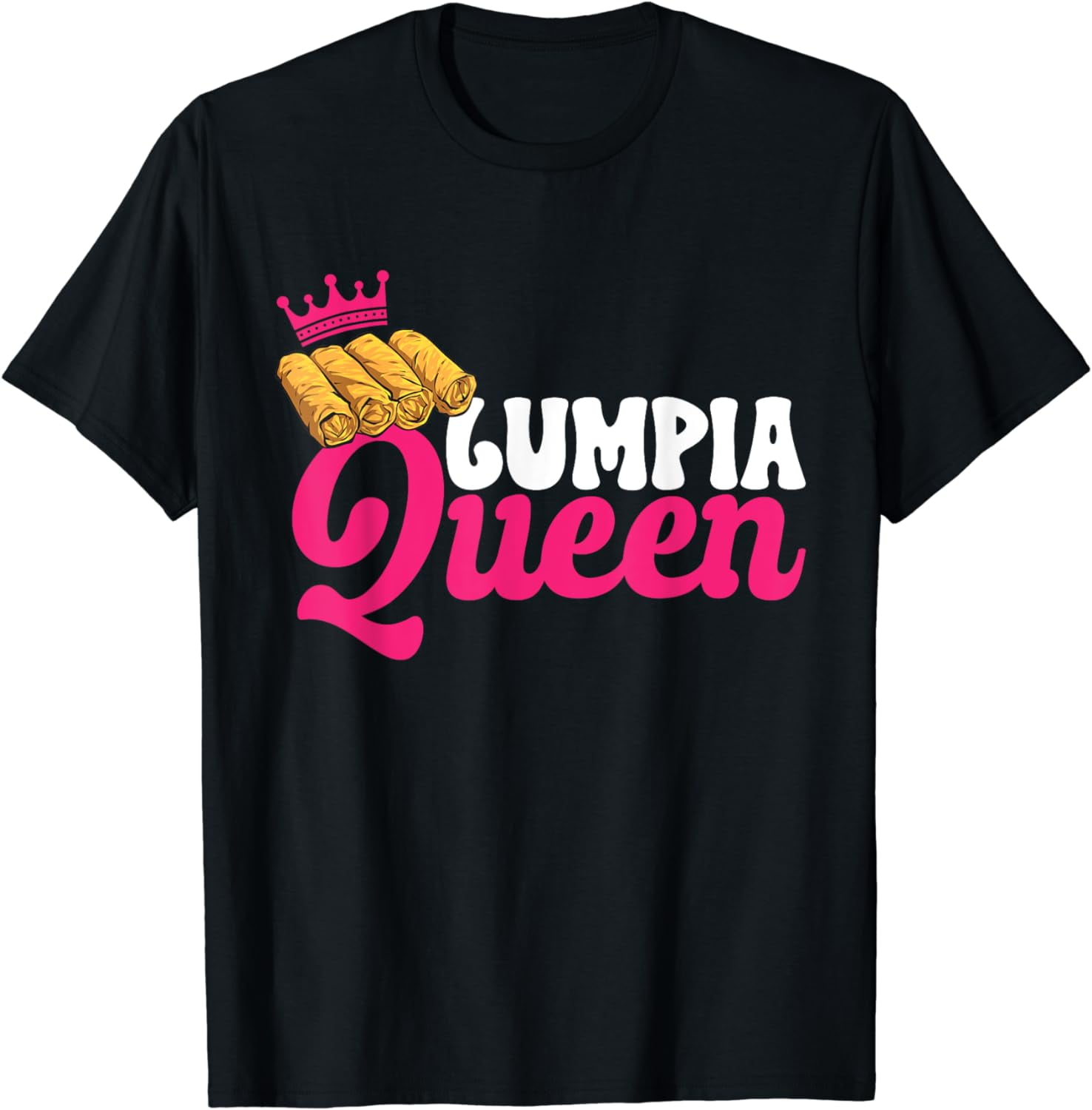 Lumpia Filipino Food Philippines Lumpia Queen T-Shirt - Walmart.com