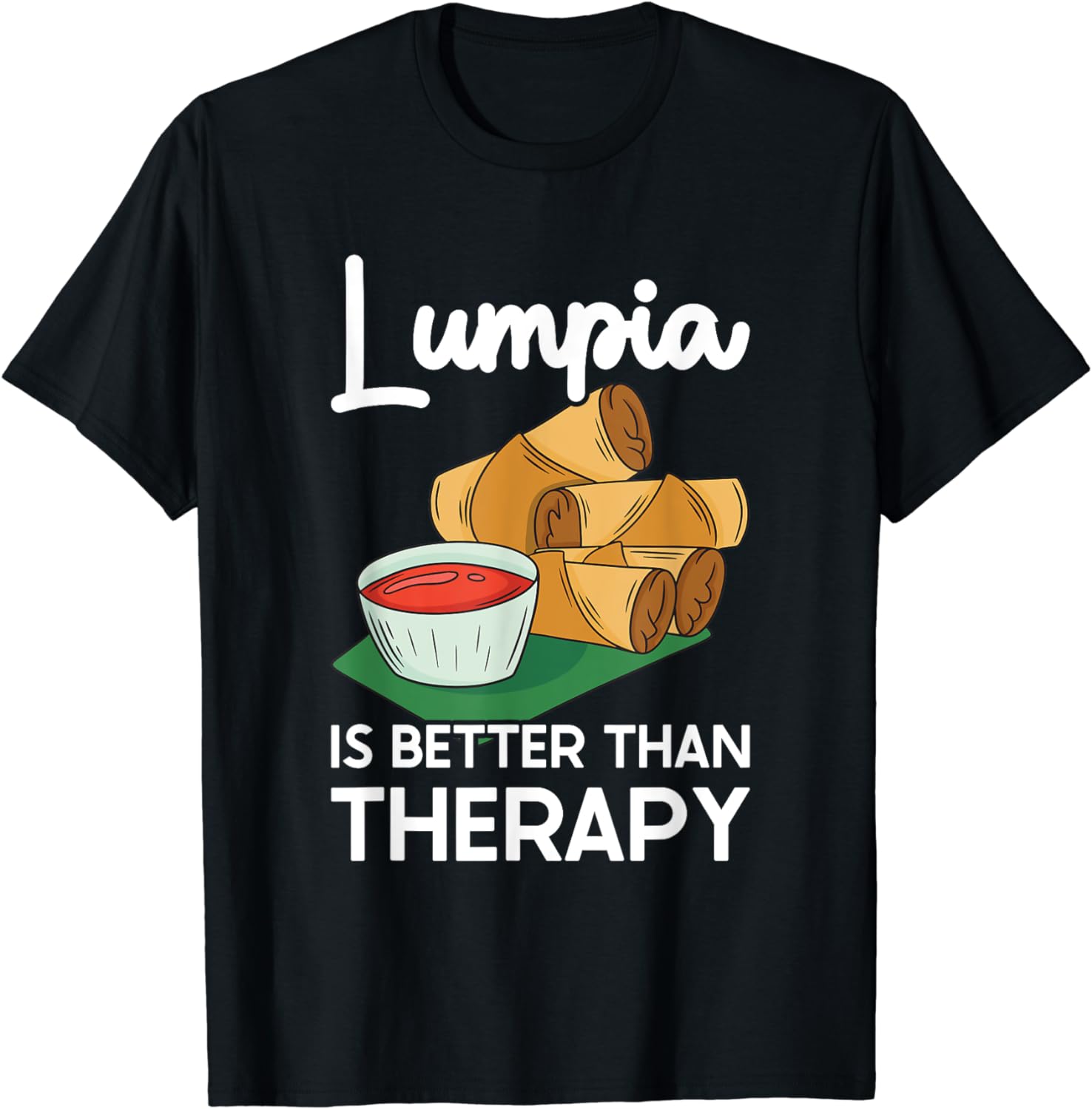 Lumpia Filipino Philippine Food Lumpia Roller Wrappers T-Shirt - Walmart.com