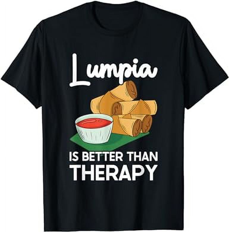 Lumpia Filipino Philippine Food Lumpia Roller Wrappers T-Shirt - Walmart.com