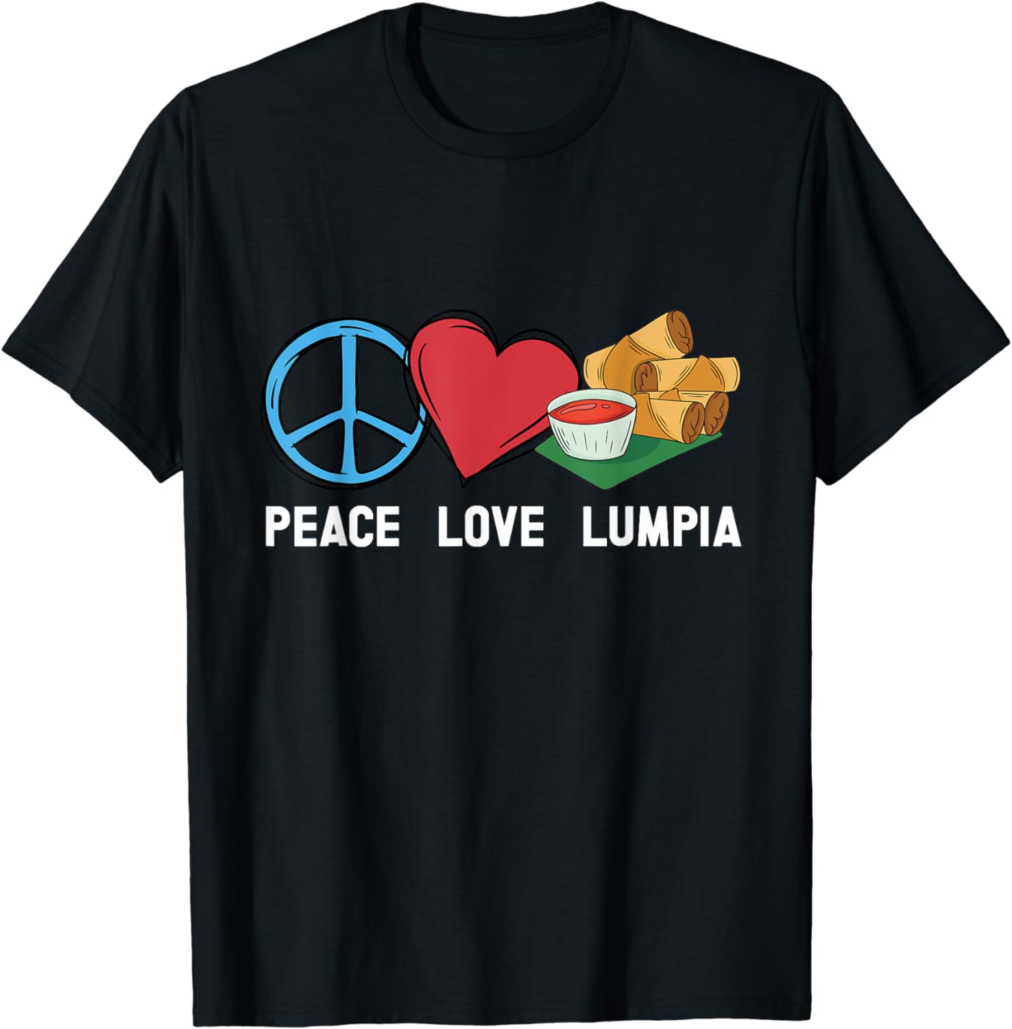 Lumpia Filipino Philippine Food Lumpia Roller Wrappers T-Shirt - Walmart.com