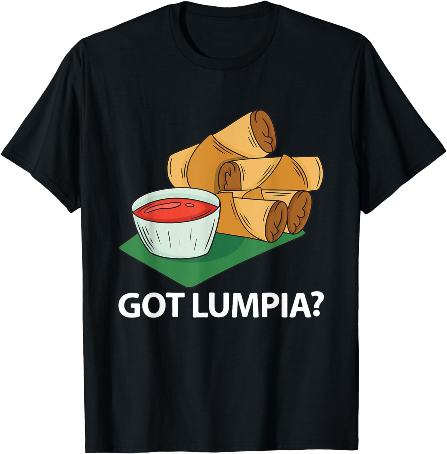 Lumpia Filipino Philippine Food Lumpia Roller Wrappers T-Shirt ...