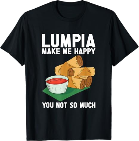 Lumpia Filipino Philippine Food Lumpia Roller Wrappers T-Shirt - Walmart.com