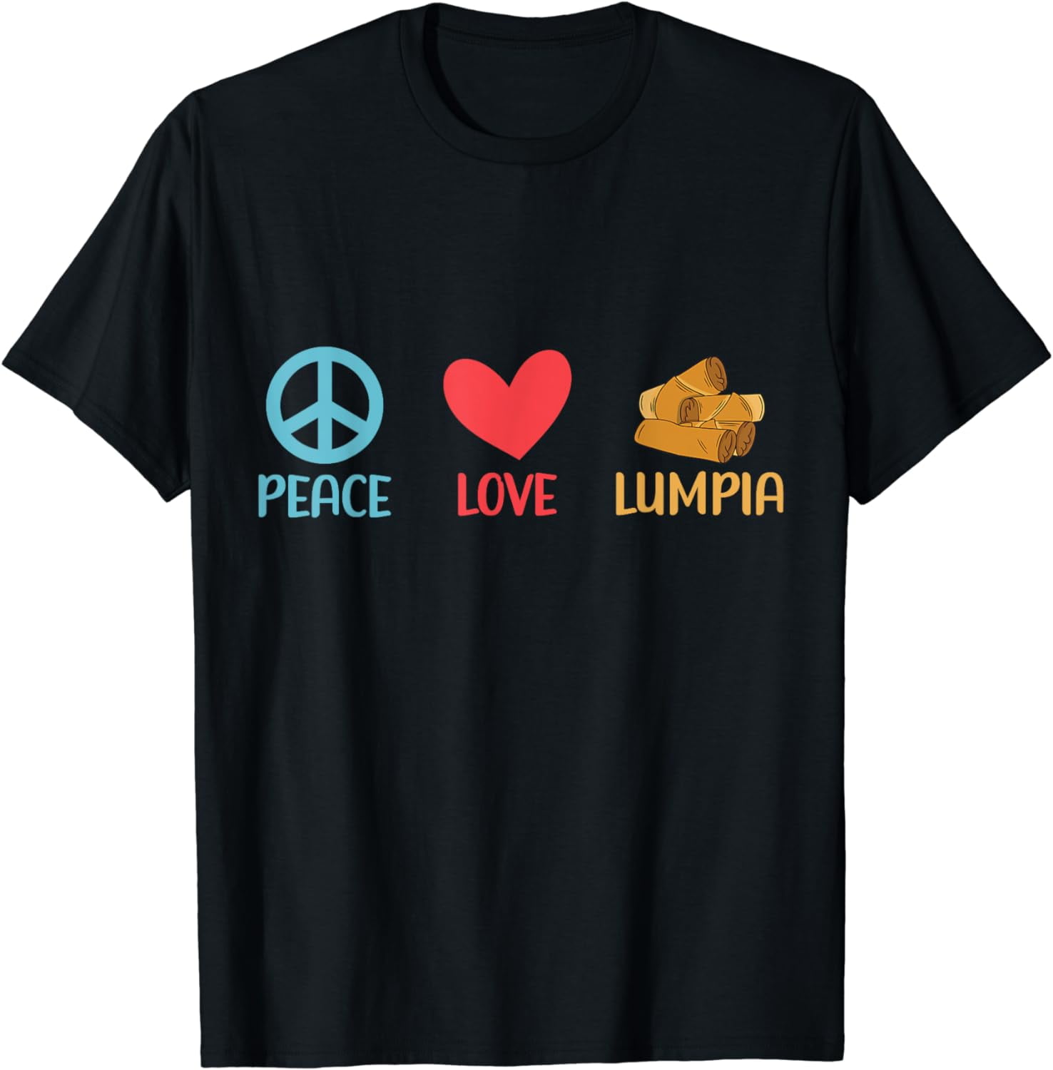 Lumpia Filipino Philippine Food Lumpia Roller Wrappers T-Shirt - Walmart.com