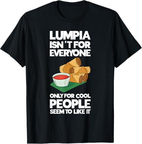 Lumpia Filipino Philippine Food Lumpia Roller Wrappers T-Shirt - Walmart.com