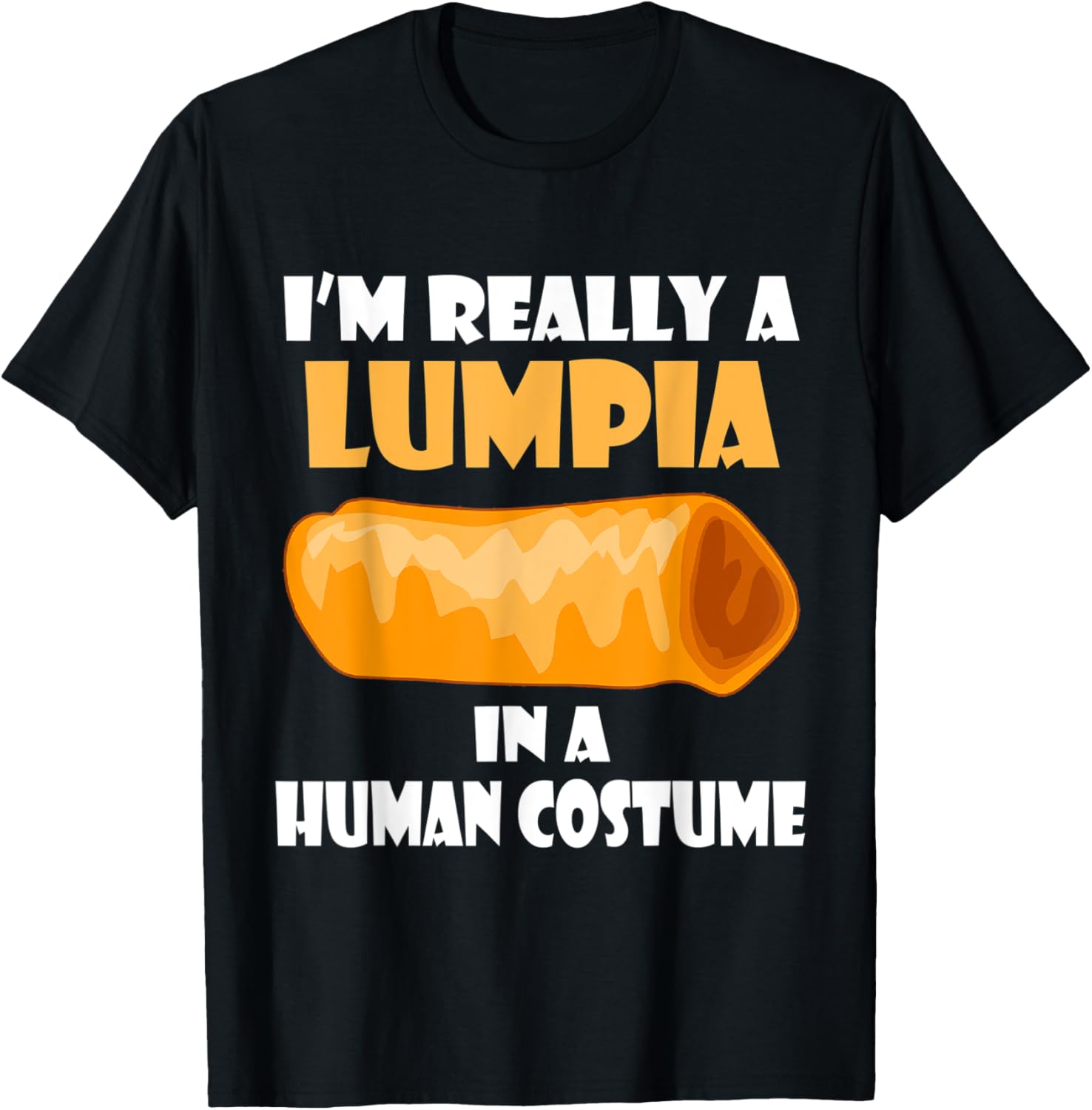 Lumpia Human Costume Pinoy Foodie Filipino Food Lover T-Shirt - Walmart.com