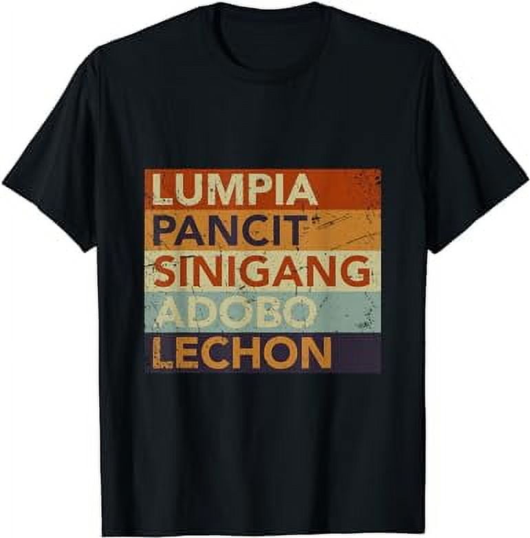 Lumpia Pancit Sinigang Adobo Lechon Funny Filipino Food T-Shirt - Walmart.com