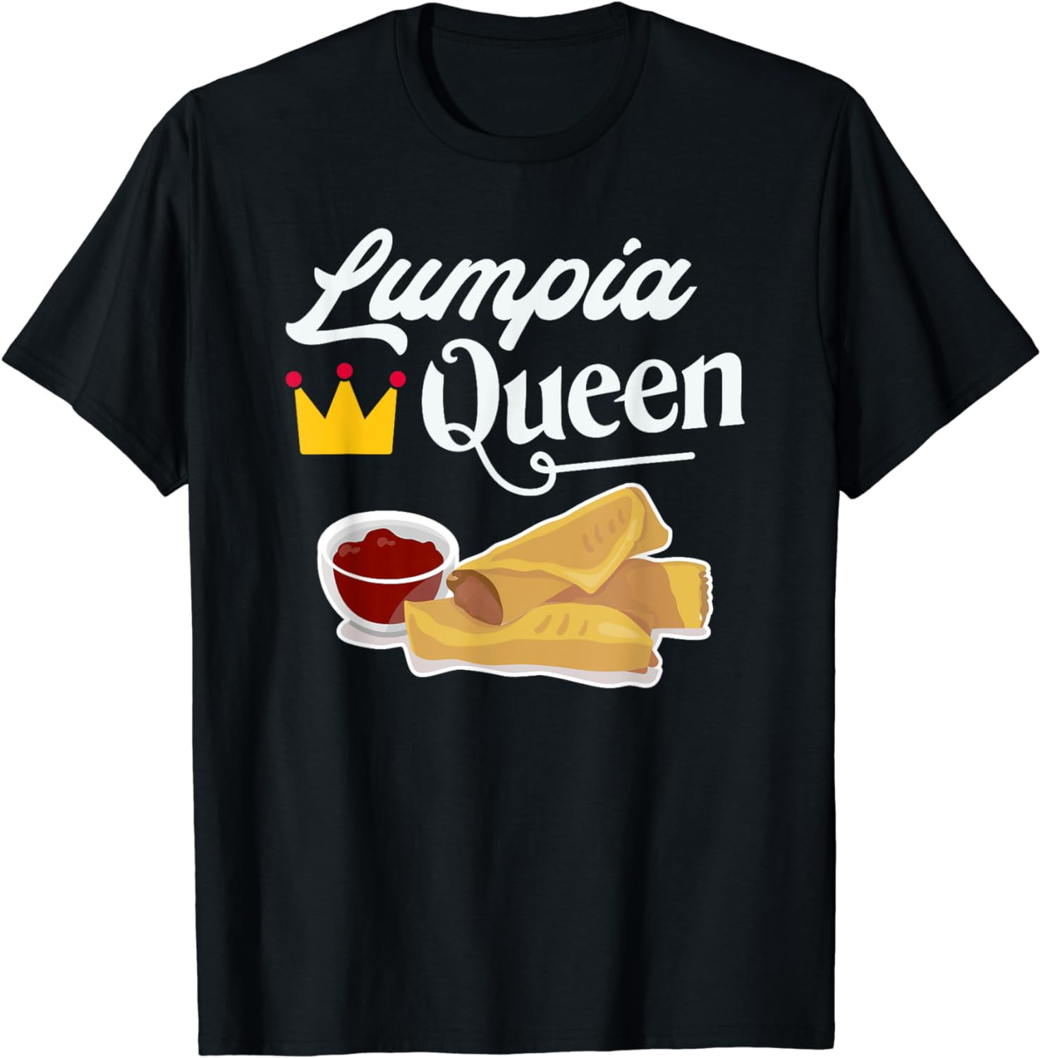 Lumpia Queen Spring Rolls Filipino Gift T-Shirt - Walmart.com