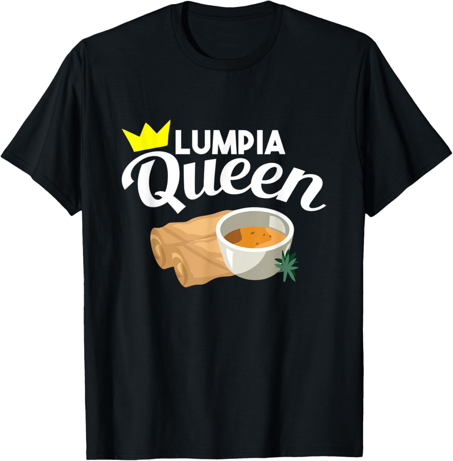 Lumpia Queen Women Filipino Philippines Food Lumpia Lover T-Shirt ...