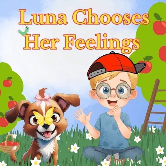 Luna Chooses Her Feelings: A Children's Picture Book About Emotions ...